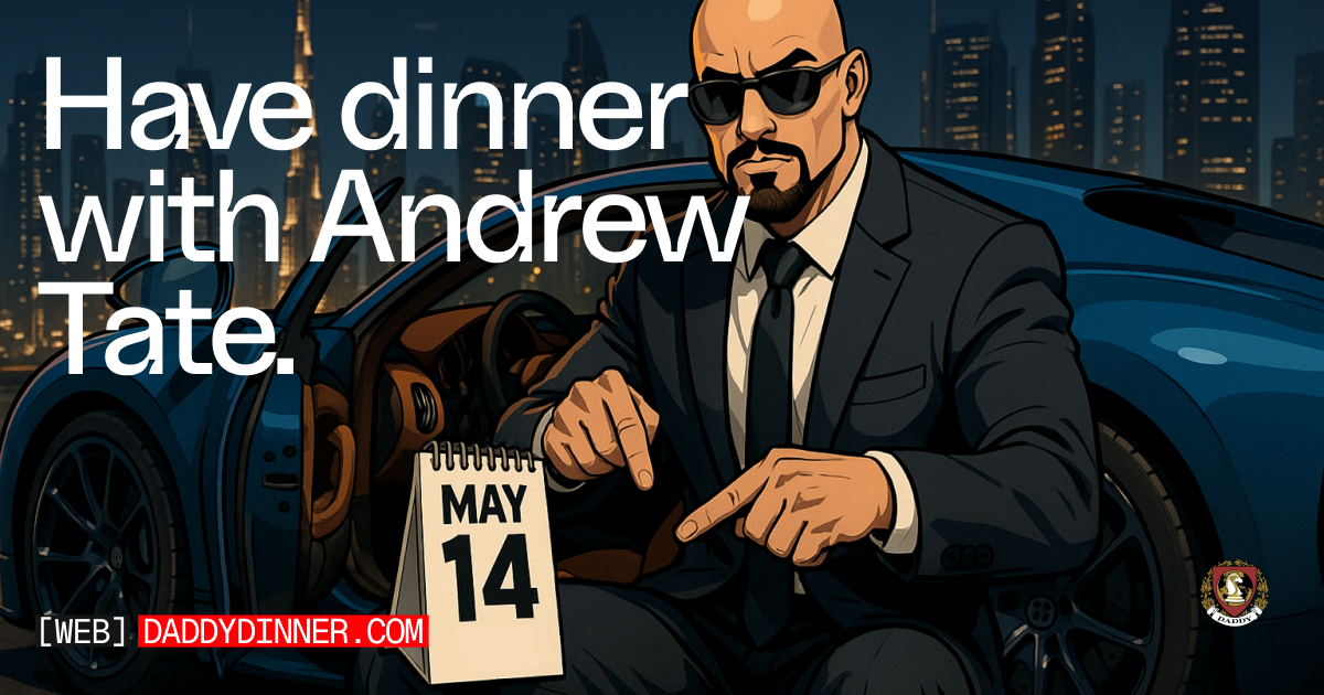DaddyDinner — Win a Dinner with Andrew Tate